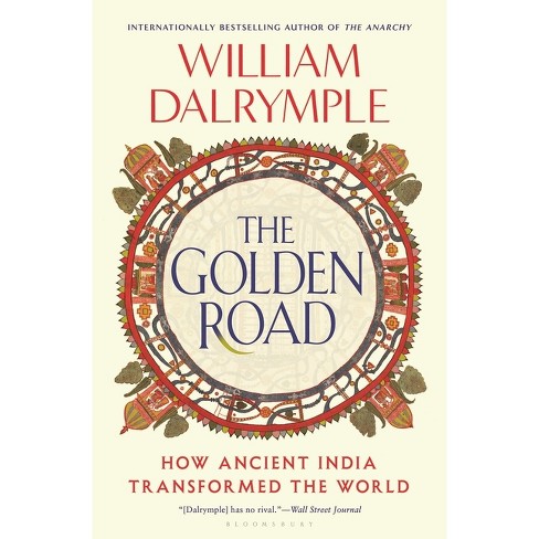 The Golden Road - By William Dalrymple (hardcover) : Target