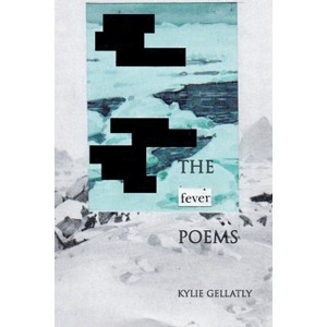 The Fever Poems - by Kylie Gellatly (Paperback) : Target