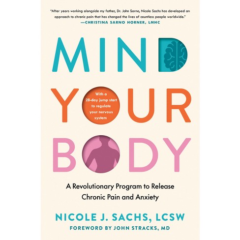 Mind Your Body - By Nicole J Sachs (hardcover) : Target