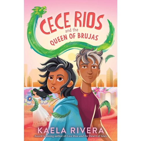 Cece Rios And The Queen Of Brujas - By Kaela Rivera (hardcover) : Target