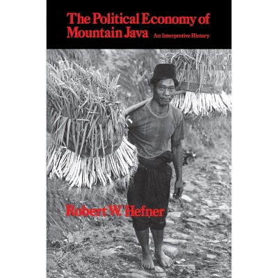 The Political Economy Of Mountain Java - By Robert W Hefner (paperback ...