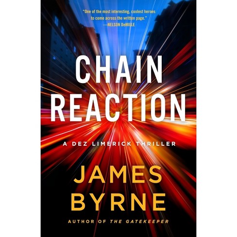 Chain Reaction - (dez Limerick Novel) By James Byrne (hardcover) : Target