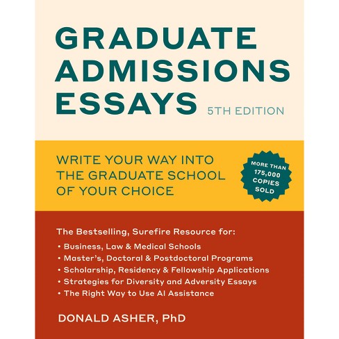Graduate Admissions Essays, Fifth Edition - By Donald Asher (paperback ...