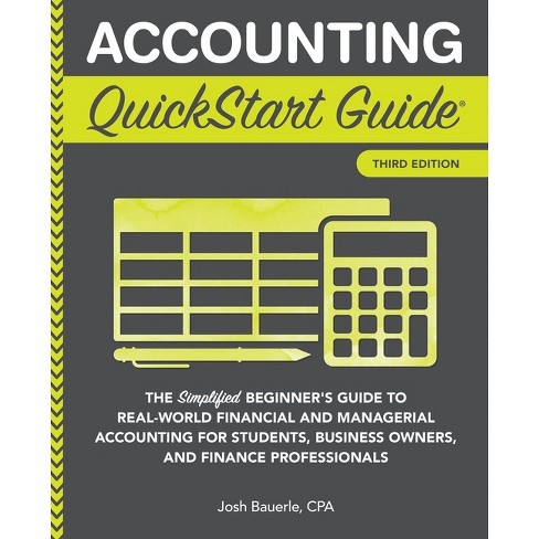 Accounting Quickstart Guide - 3rd Edition By Josh Bauerle Cpa ...