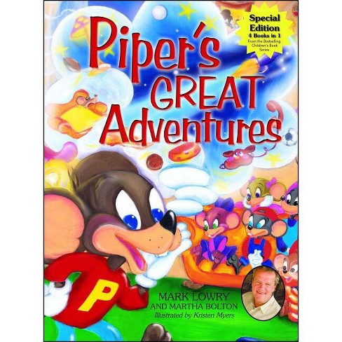 Piper's Great Adventures - (piper The Hyper Mouse) By Mark Lowry ...