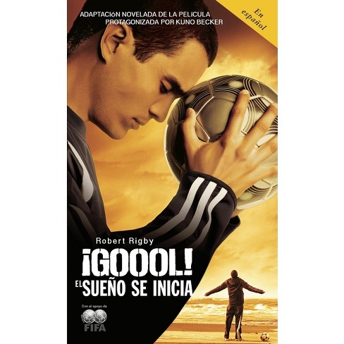 ¡goool! / Goal!: The Dream Begins - By Robert Rigby (paperback) : Target