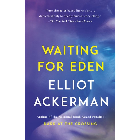 Waiting For Eden - By Elliot Ackerman (paperback) : Target
