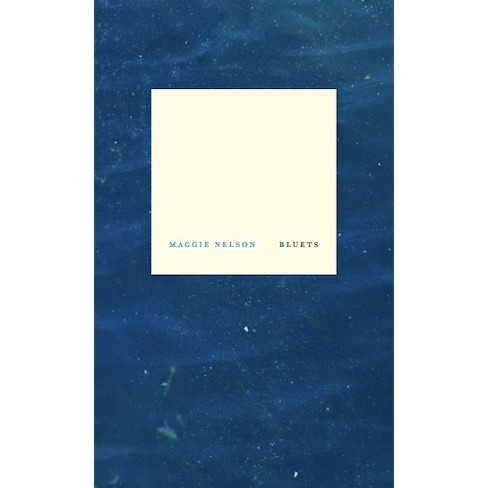 Bluets - By Maggie Nelson (paperback) : Target