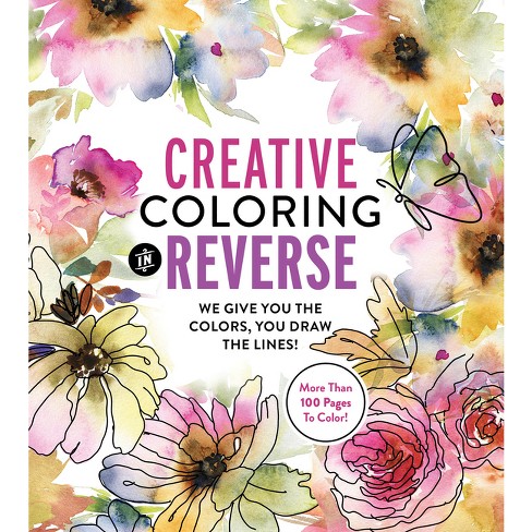 Creative Coloring In Reverse - (chartwell Coloring Books) By Editors Of ...