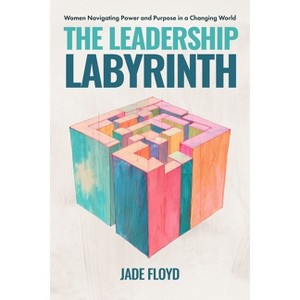 The Leadership Labyrinth - by Jade Floyd (Hardcover) : Target
