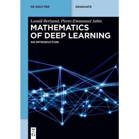 Mathematics Of Deep Learning - (de Gruyter Textbook) By Leonid Berlyand ...