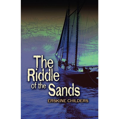 The Riddle Of The Sands - (dover Thrift Editions) By Erskine Childers ...