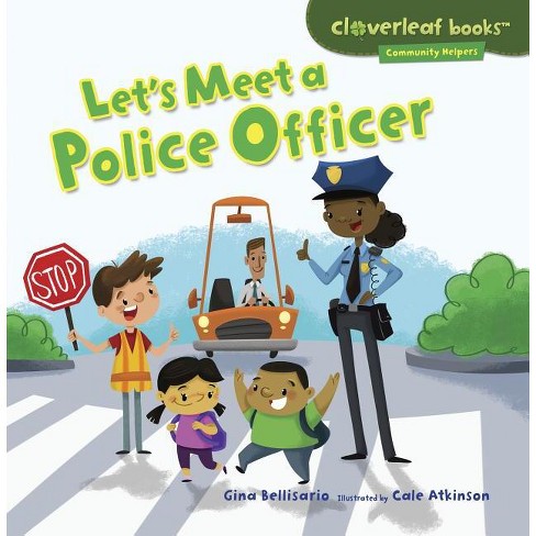Let's Meet A Police Officer - (cloverleaf Books (tm) -- Community ...