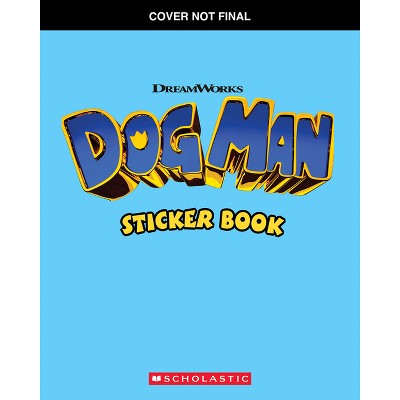 Dog Man The Movie: Official Sticker Book - By Scholastic (paperback ...