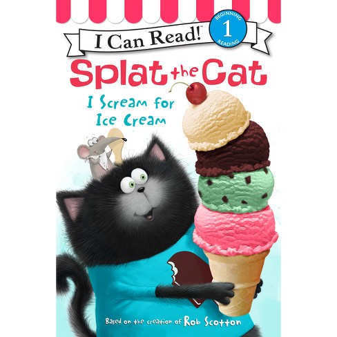 Splat The Cat: I Scream For Ice Cream - (i Can Read Level 1) By Rob ...
