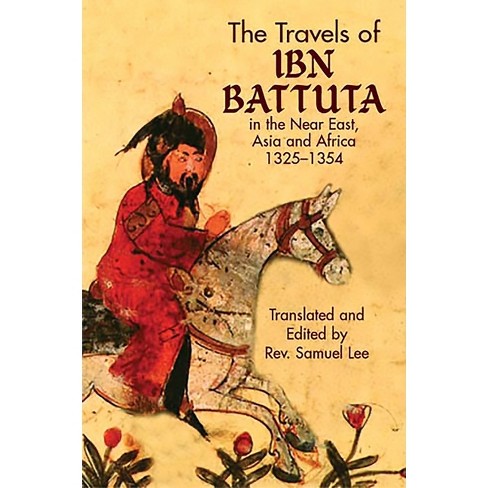 The Travels Of Ibn Battuta - (dover Books On Travel, Adventure) By Ibn ...