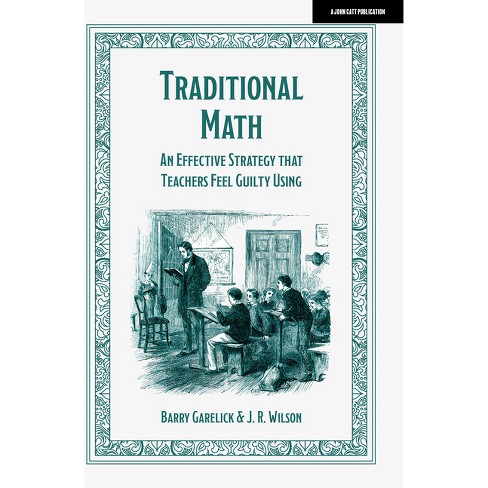 Traditional Math: An Effective Strategy That Teachers Feel Guilty Using ...