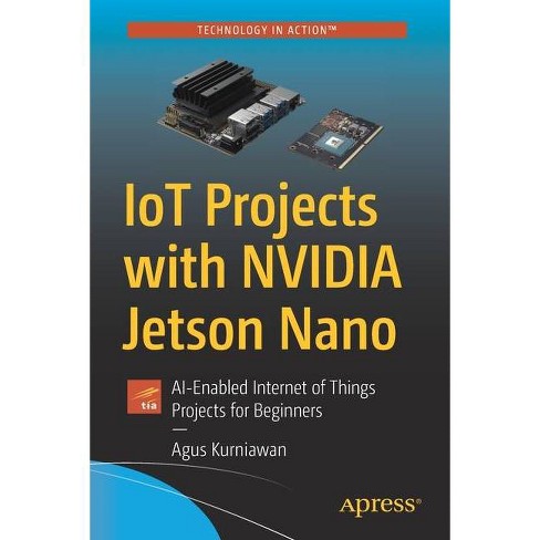Iot Projects With Nvidia Jetson Nano - By Agus Kurniawan (paperback ...