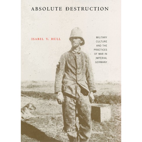 Absolute Destruction - By Isabel V Hull (paperback) : Target