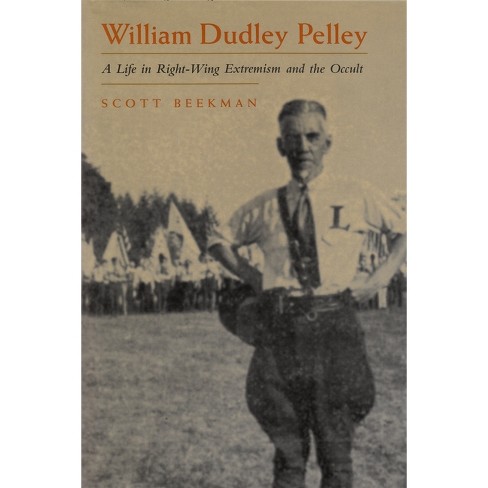 William Dudley Pelley - (religion And Politics) By Scott Beekman ...