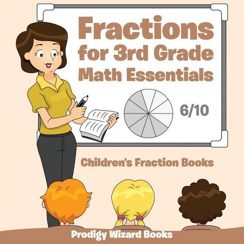 Fractions For 3rd Grade Math Essentials - By Prodigy Wizard Books ...