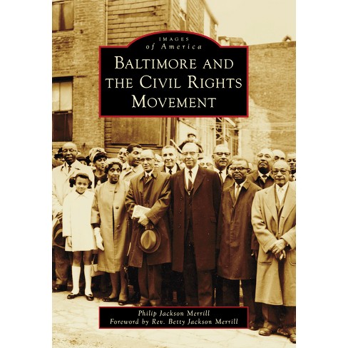 Baltimore And The Civil Rights Movement - (images Of America) By Philip ...