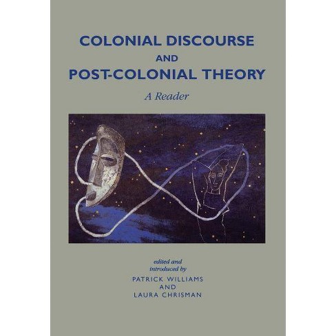 Colonial Discourse And Post-colonial Theory - By Patrick Williams ...