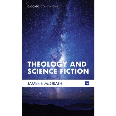 Theology And Science Fiction - (cascade Companions) By James F Mcgrath ...
