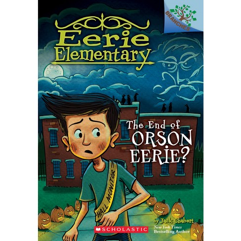 The End Of Orson Eerie? A Branches Book (eerie Elementary #10) - By ...