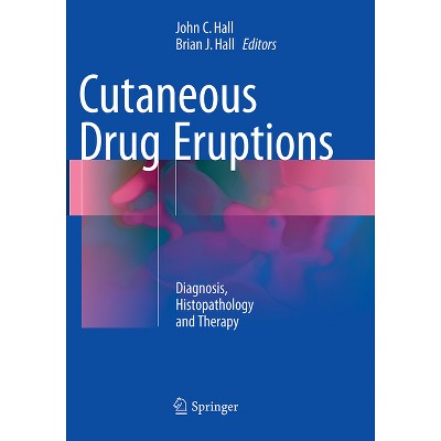 Cutaneous Drug Eruptions - By John C Hall & Brian J Hall (paperback ...