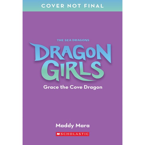 Grace The Cove Dragon (dragon Girls #10) - By Maddy Mara (paperback ...