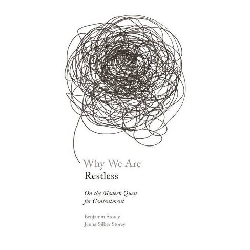 Why We Are Restless - (new Forum Books) By Benjamin Storey & Jenna ...