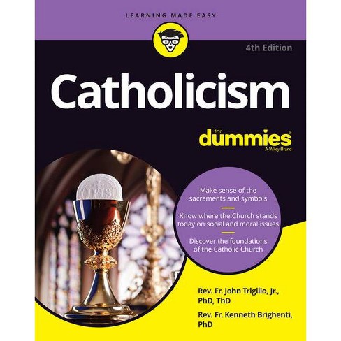 Catholicism For Dummies - 4th Edition By John Trigilio & Kenneth ...