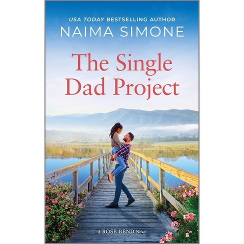 The Single Dad Project - (rose Bend) By Naima Simone (paperback) : Target