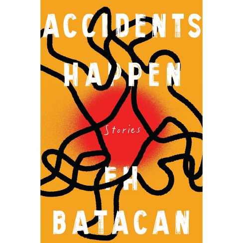 Accidents Happen - By F H Batacan (hardcover) : Target