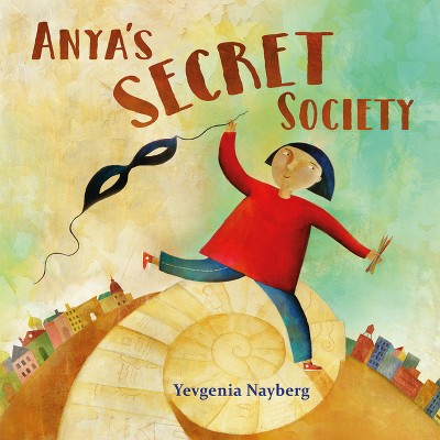 Anya's Secret Society - by Yevgenia Nayberg (Hardcover) : Target