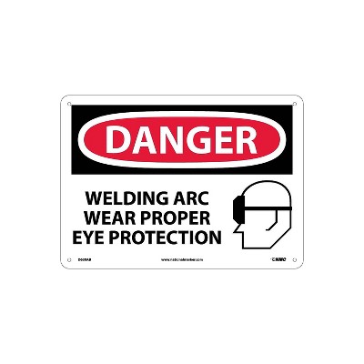 National Marker Danger Signs; Welding Arc Wear Proper Eye Protection ...
