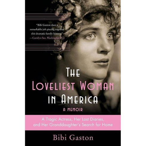 The Loveliest Woman In America - By Bibi Gaston (paperback) : Target