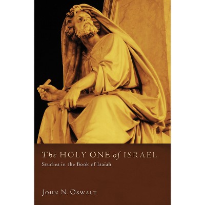 The Holy One Of Israel - By John N Oswalt (hardcover) : Target