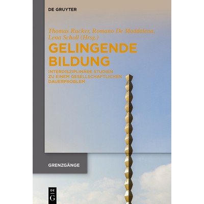 Gelingende Bildung - (grenzgänge) By Thomas Rucker & Romano De ...