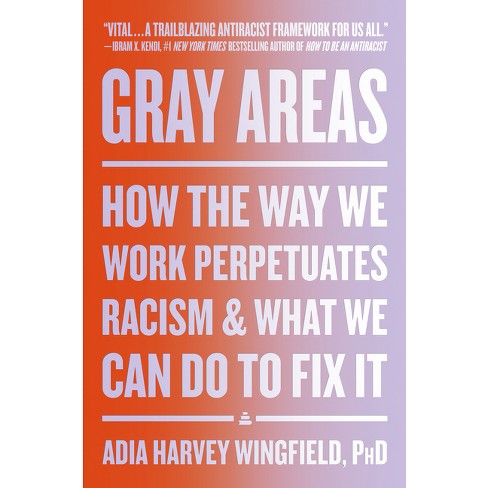 Gray Areas - By Adia Harvey Wingfield (hardcover) : Target