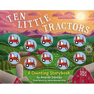 Ten Little Tractors - (magical Counting Storybooks) By Amanda Sobotka ...