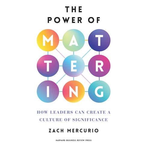 The Power Of Mattering - By Zach Mercurio (hardcover) : Target