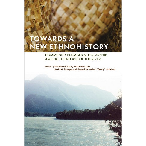 Towards A New Ethnohistory - By Keith Thor Carlson & John Sutton Lutz ...
