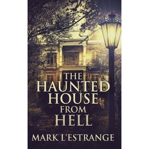 The Haunted House From Hell - 2nd Edition,Large Print by Mark L ...