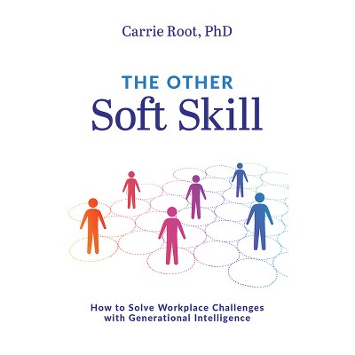 The Other Soft Skill - By Carrie Root (paperback) : Target