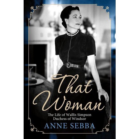 That Woman - By Anne Sebba (paperback) : Target
