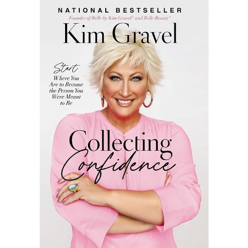 Collecting Confidence - By Kim Gravel (hardcover) : Target