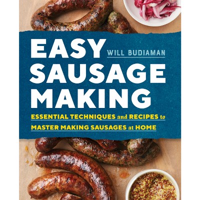 Easy Sausage Making - By Will Budiaman (paperback) : Target