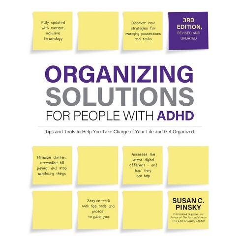 Organizing Solutions For People With Adhd, 3rd Edition - By Susan ...